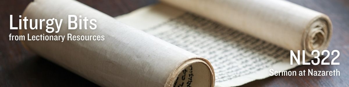 Liturgy Bits for NL322 – Sermon at Nazareth – Lectionary Resources Blog